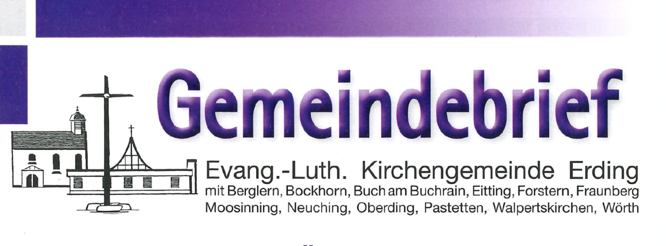 Unser aktueller Gemeindebrief | Evang.-Luth. Kirchengemeinde Erding